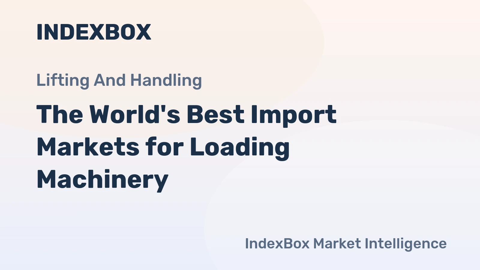 The World's Best Import Markets for Loading Machinery