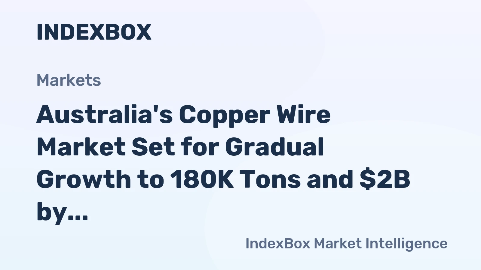 Australia's Copper Wire Market Set for Gradual Growth to 180K Tons and $2B by 2035
