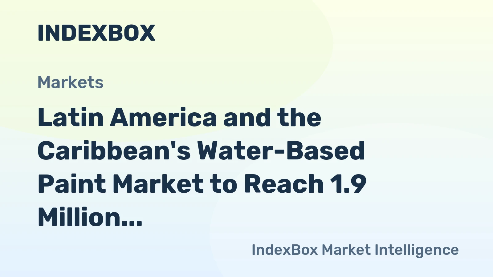 Latin America and the Caribbean's Water-Based Paint Market to Reach 1.9 Million Tons Valued at $3.5 Billion