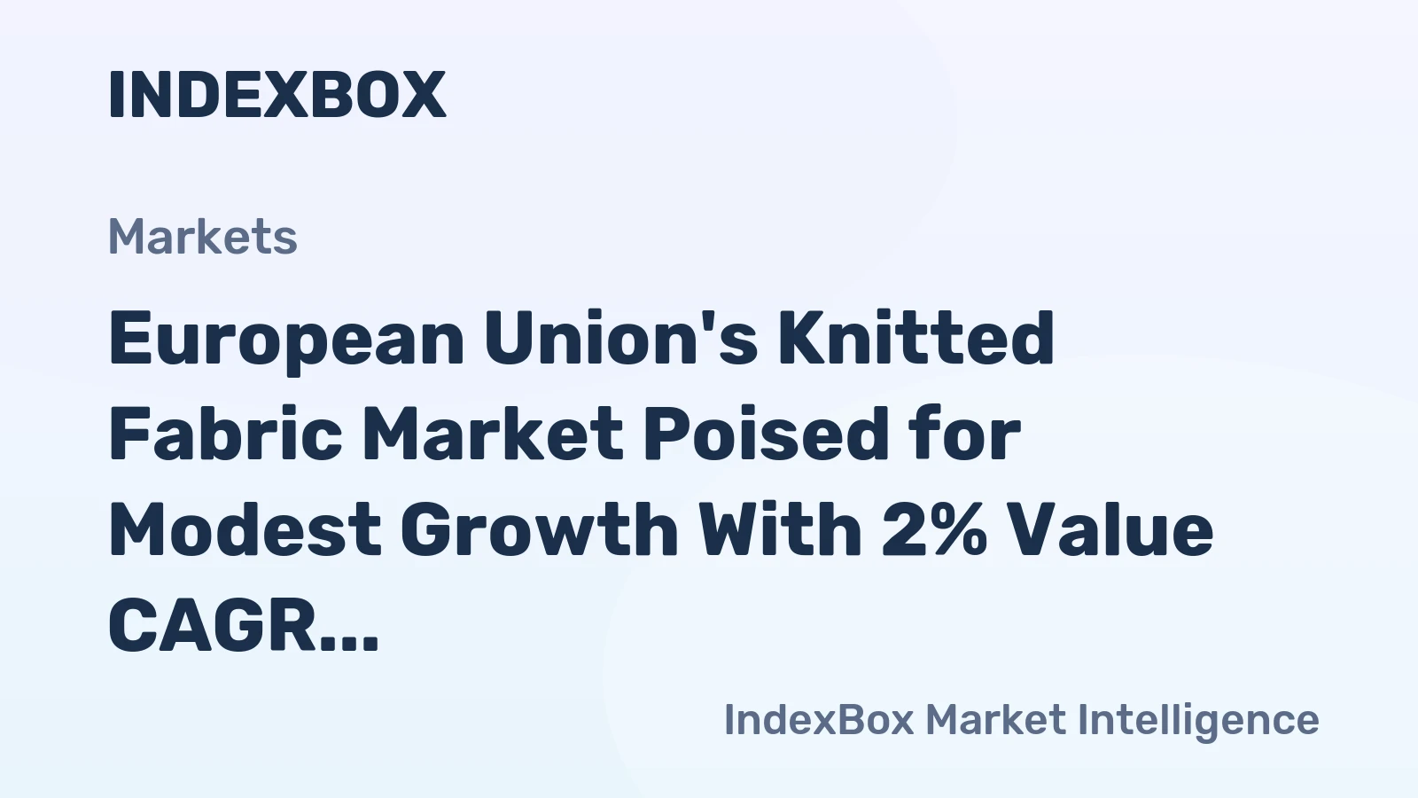 European Union's Knitted Fabric Market Poised for Modest Growth With 2% Value CAGR
