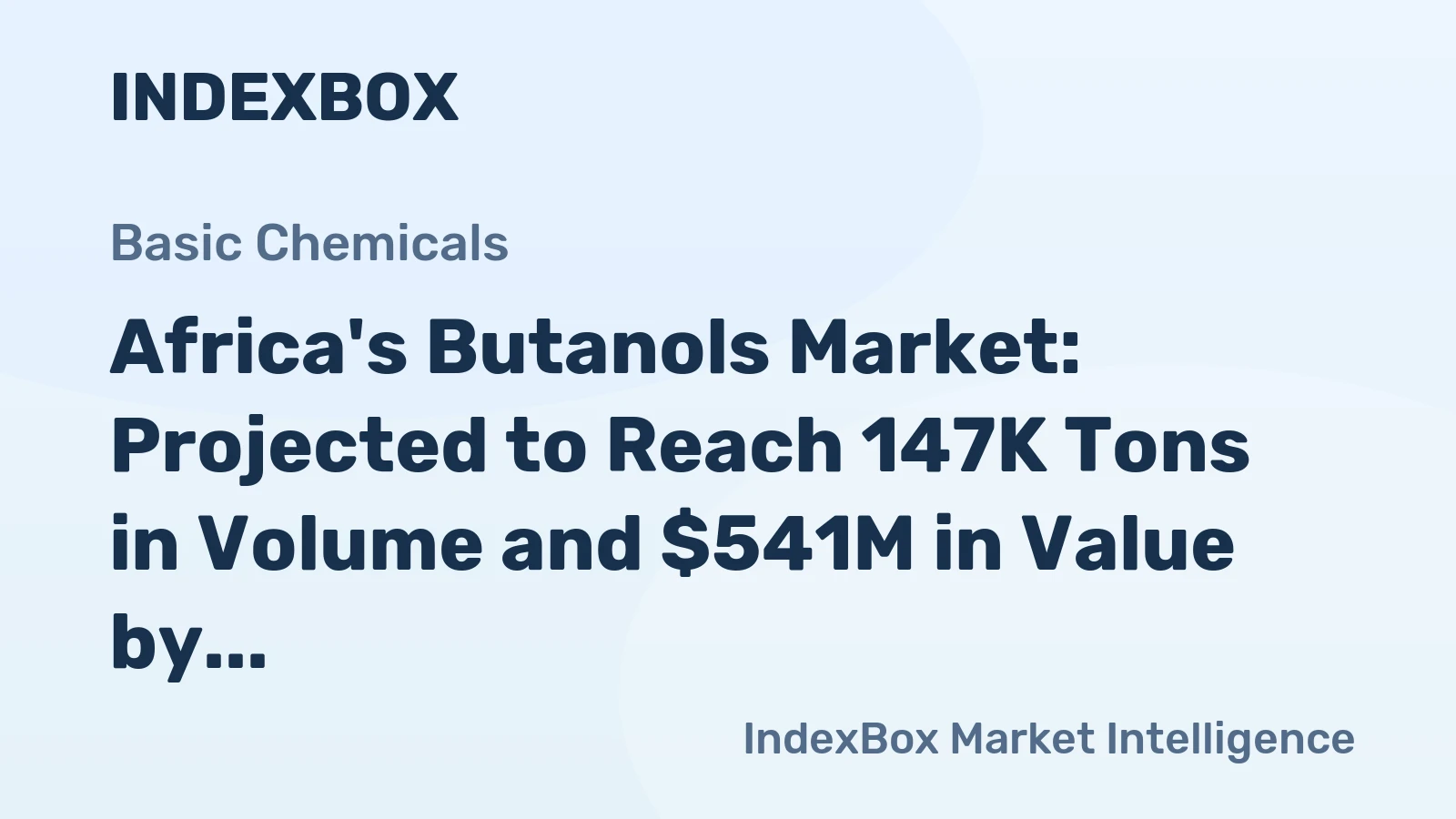 Africa's Butanols Market: Projected to Reach 147K Tons in Volume and $541M in Value by 2035