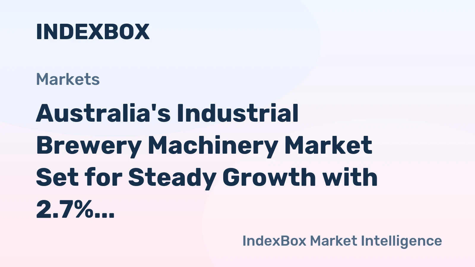 Australia's Industrial Brewery Machinery Market Set for Steady Growth with 2.7% CAGR in Value