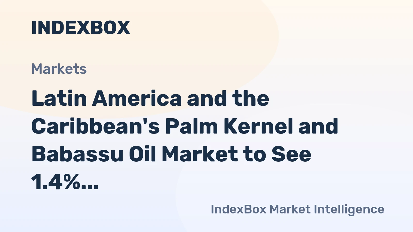 Latin America and the Caribbean's Palm Kernel and Babassu Oil Market to See 1.4% CAGR Growth Through 2035