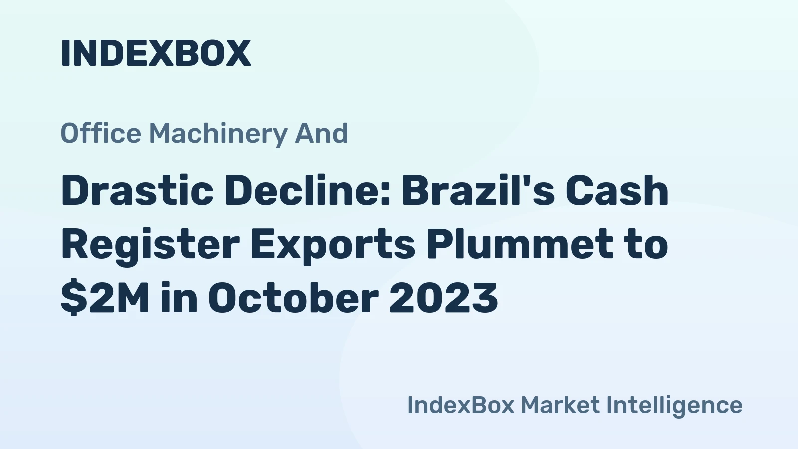 Drastic Decline: Brazil's Cash Register Exports Plummet to $2M in October 2023