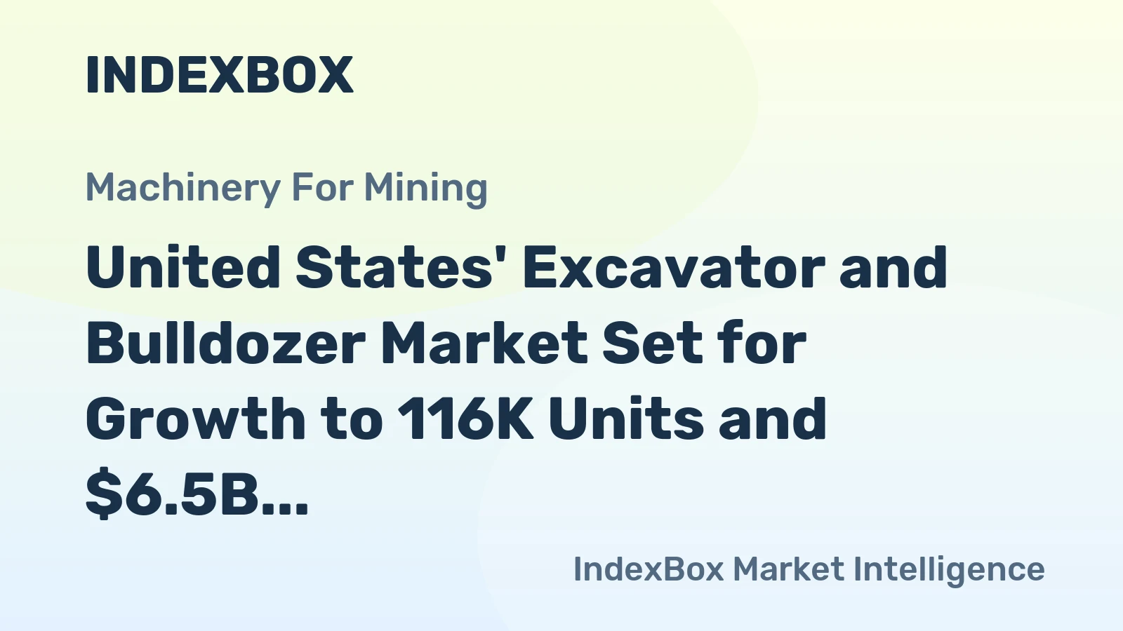 United States' Excavator and Bulldozer Market Set for Growth to 116K Units and $6.5B by 2035