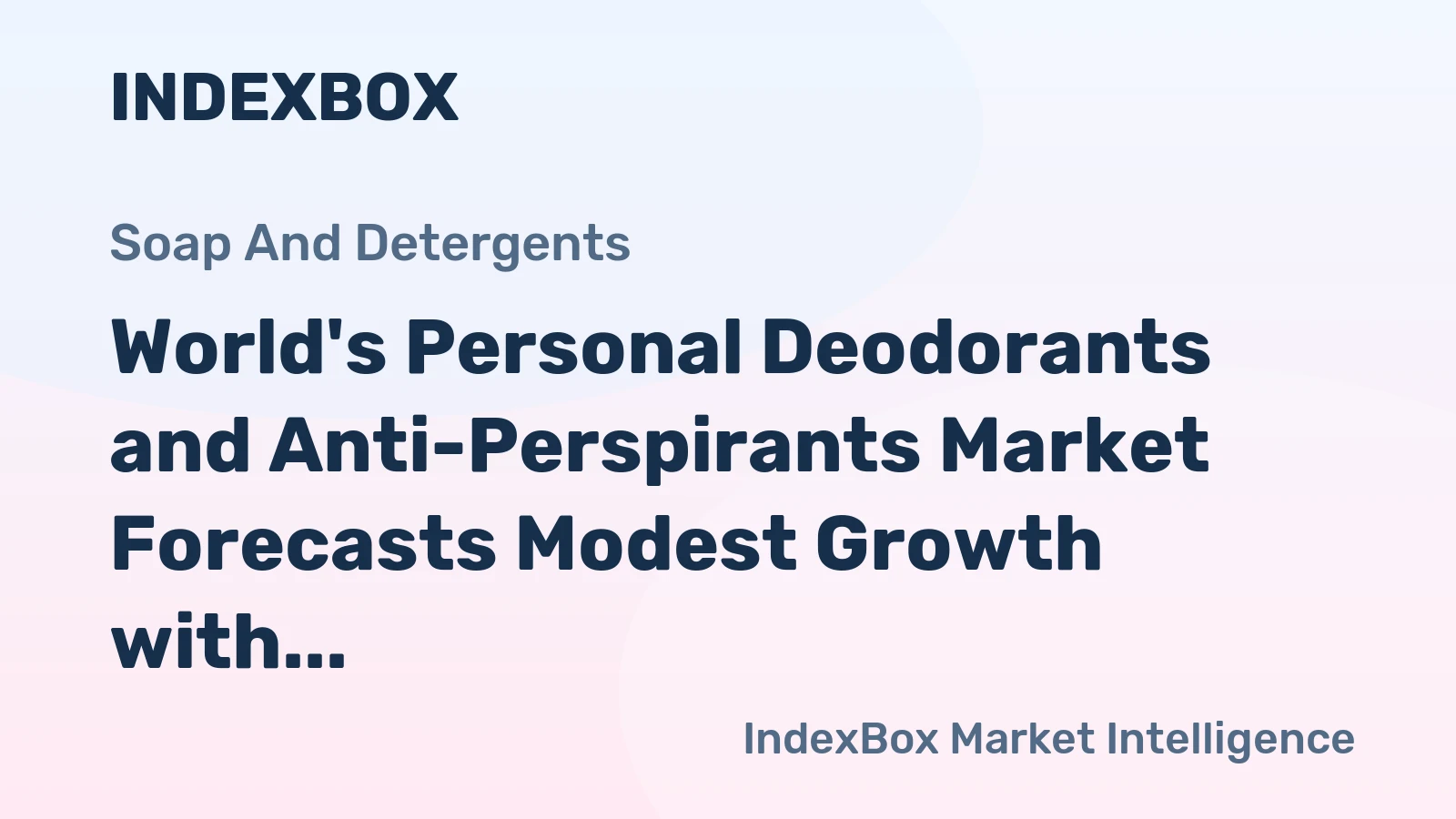 World's Personal Deodorants and Anti-Perspirants Market Forecasts Modest Growth with a +1.5% CAGR in Value