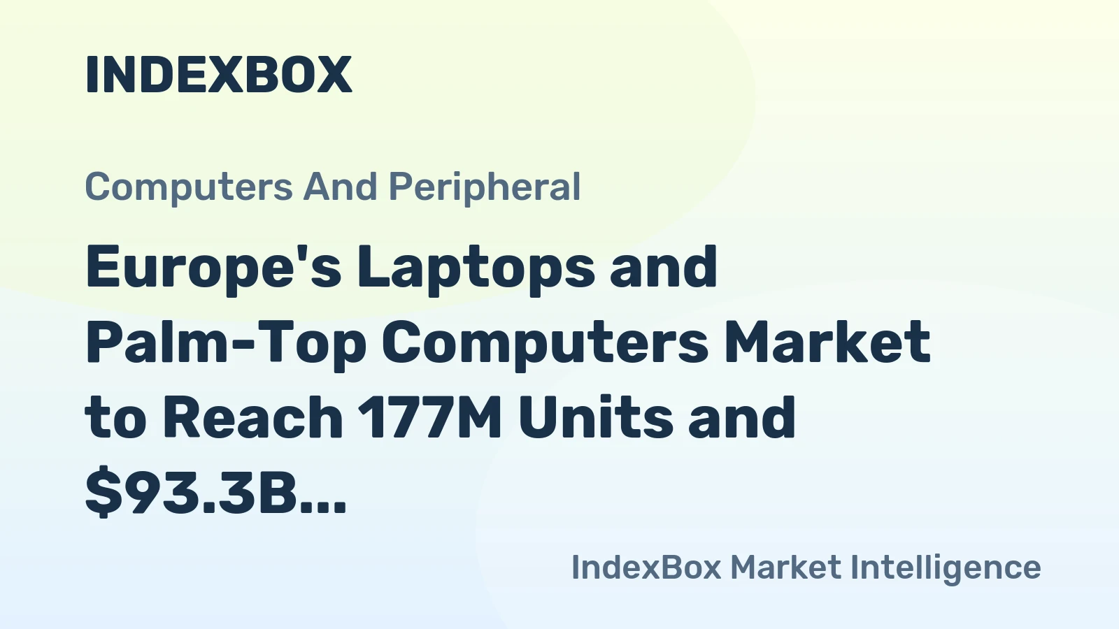Europe's Laptops and Palm-Top Computers Market to Reach 177M Units and $93.3B by 2035