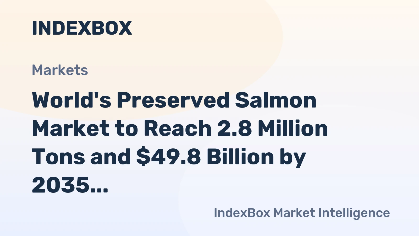 World's Preserved Salmon Market to Reach 2.8 Million Tons and $49.8 Billion by 2035
