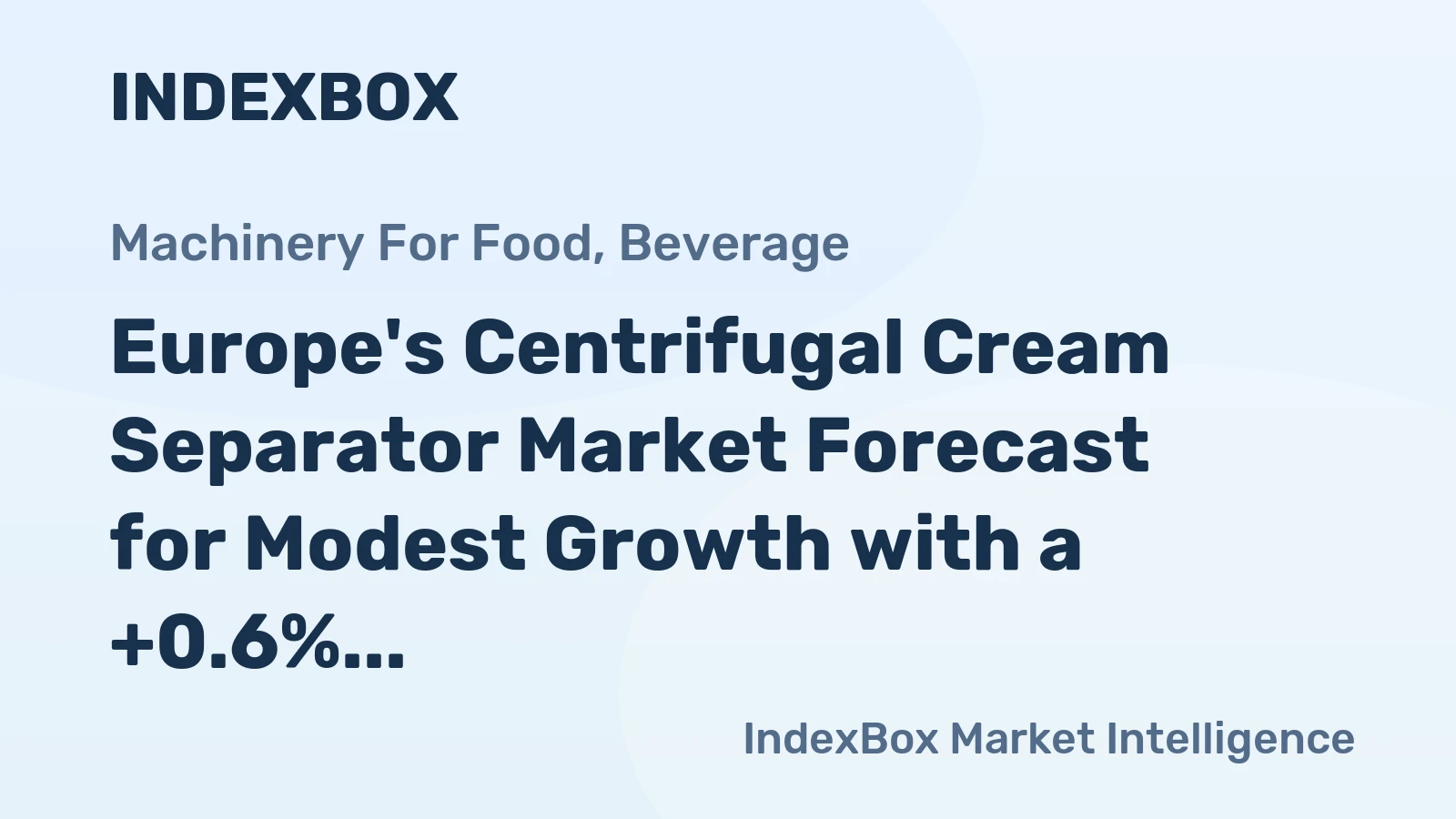 Europe's Centrifugal Cream Separator Market Forecast for Modest Growth with a +0.6% CAGR