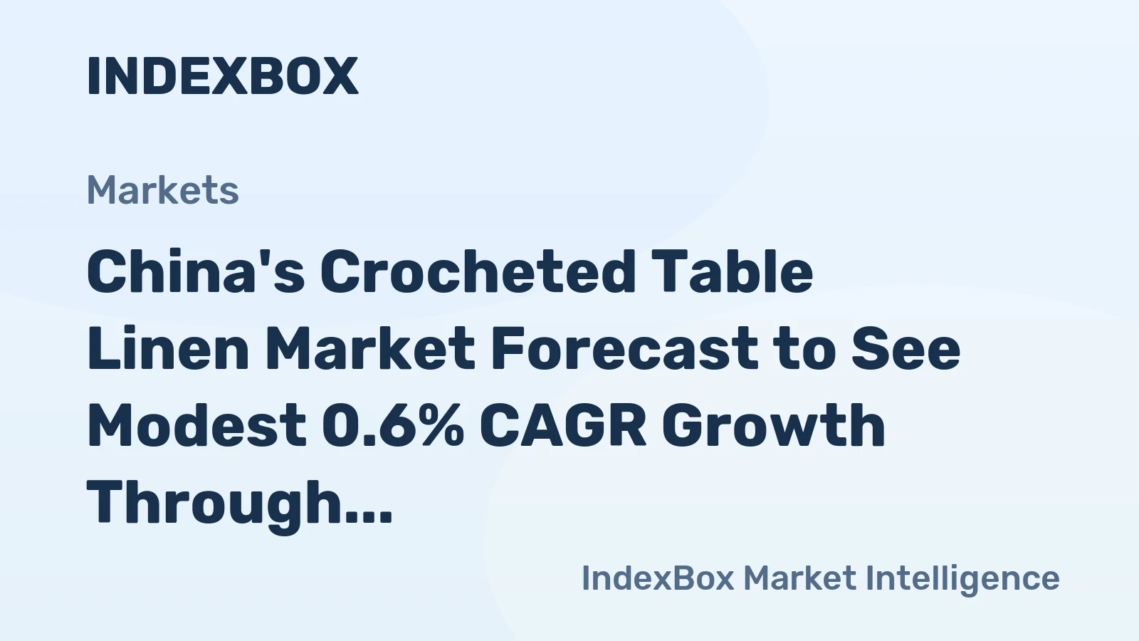 China's Crocheted Table Linen Market Forecast to See Modest 0.6% CAGR Growth Through 2035