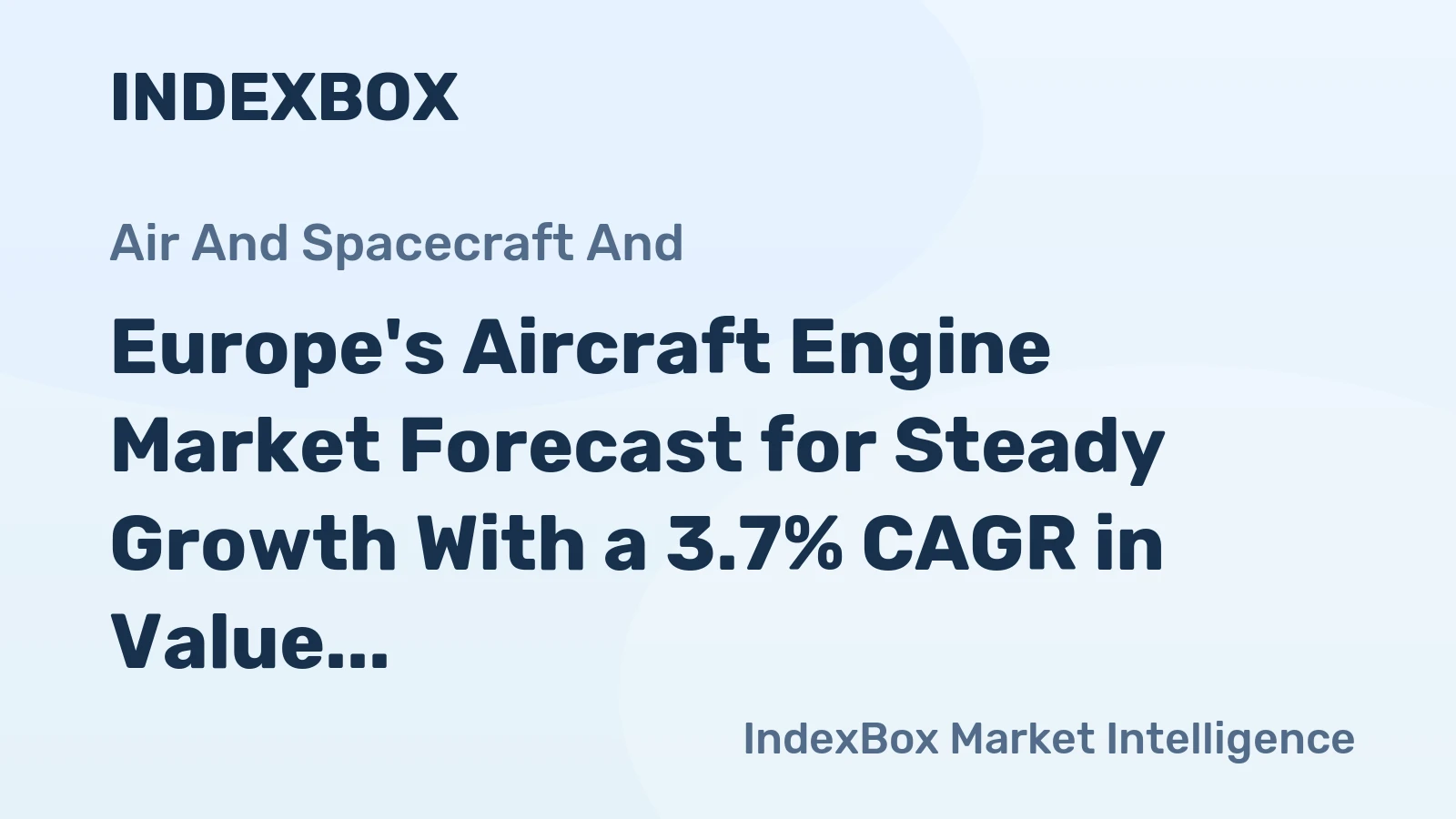 Europe's Aircraft Engine Market Forecast for Steady Growth With a 3.7% CAGR in Value