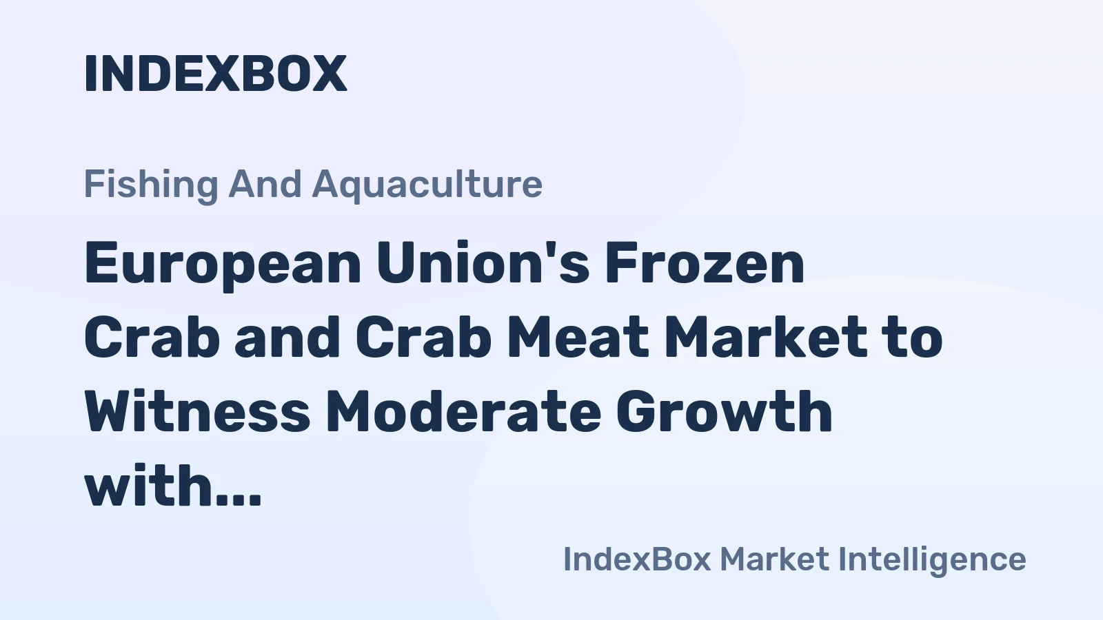 European Union's Frozen Crab and Crab Meat Market to Witness Moderate Growth with a CAGR of +1.8% from 2024 to 2035