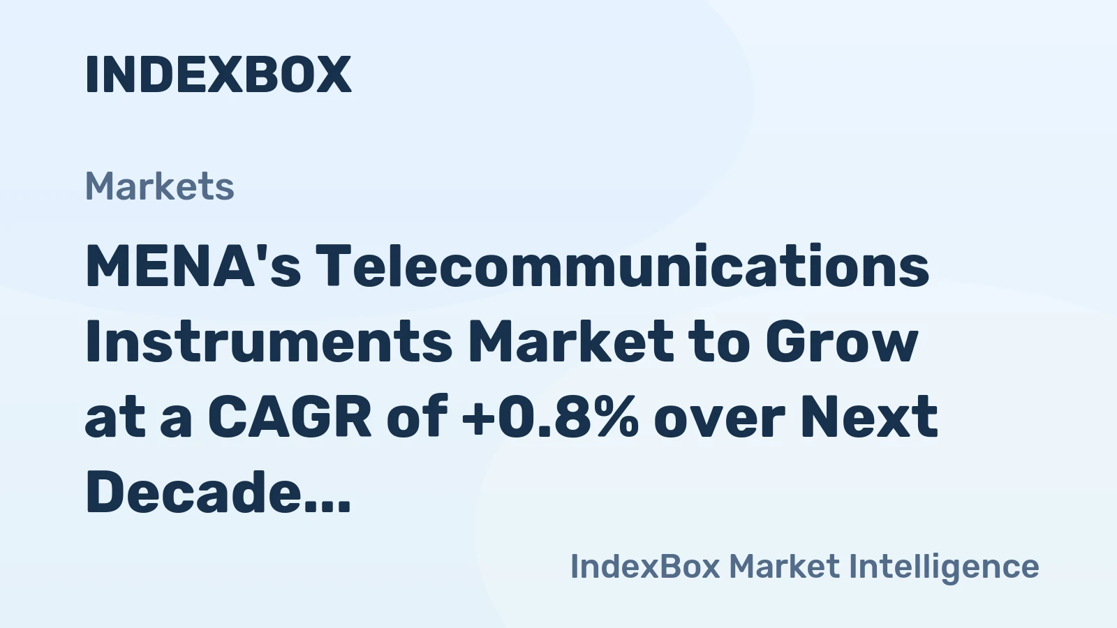 MENA's Telecommunications Instruments Market to Grow at a CAGR of +0.8% over Next Decade, Reaching $2.7B by 2035