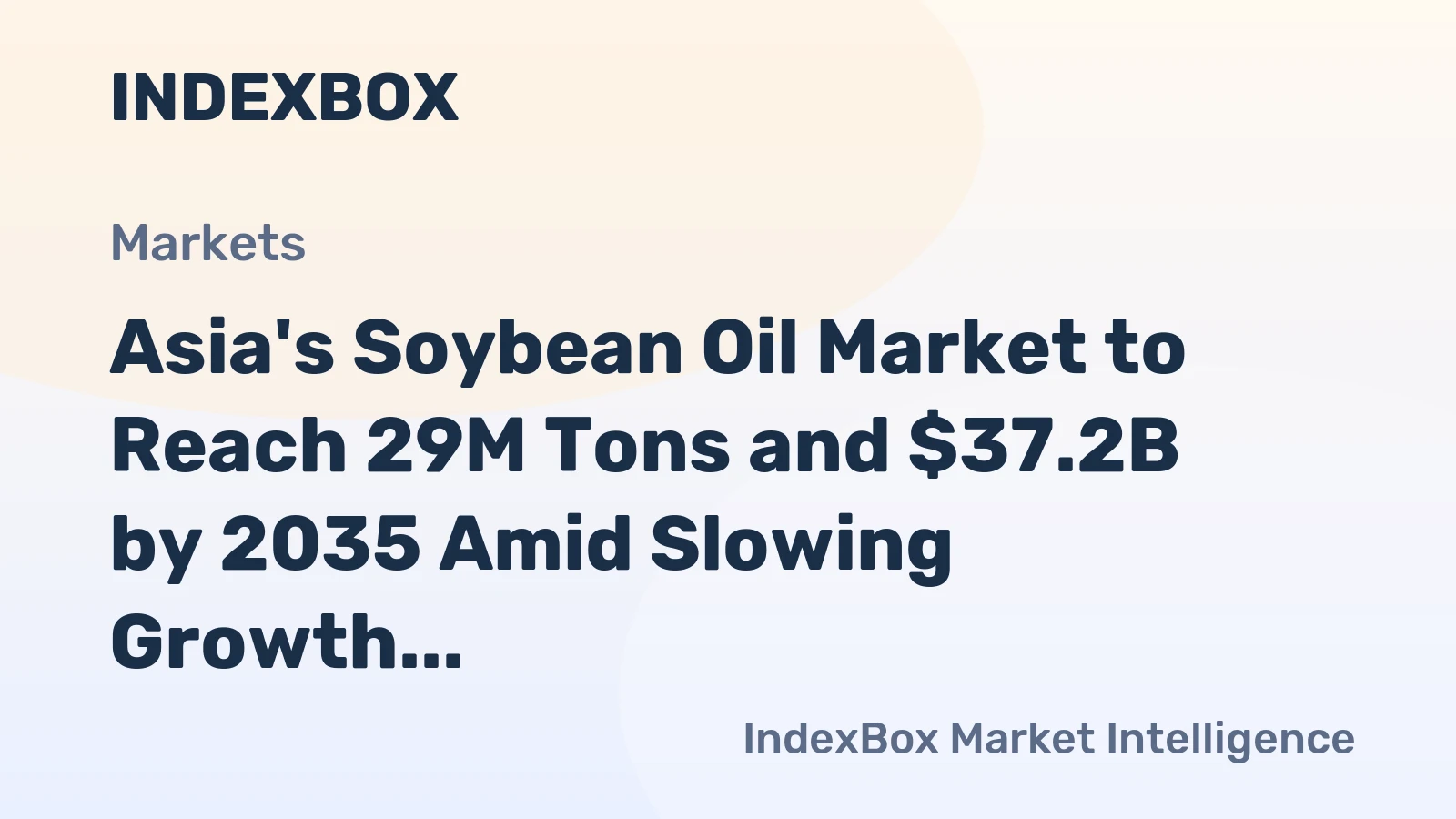 Asia's Soybean Oil Market to Reach 29M Tons and $37.2B by 2035 Amid Slowing Growth