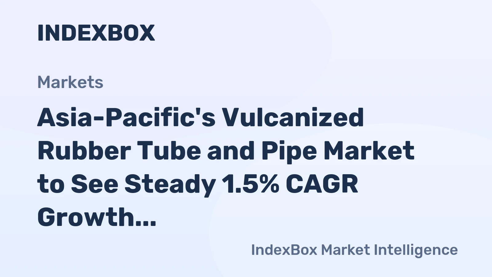 Asia-Pacific's Vulcanized Rubber Tube and Pipe Market to See Steady 1.5% CAGR Growth Through 2035