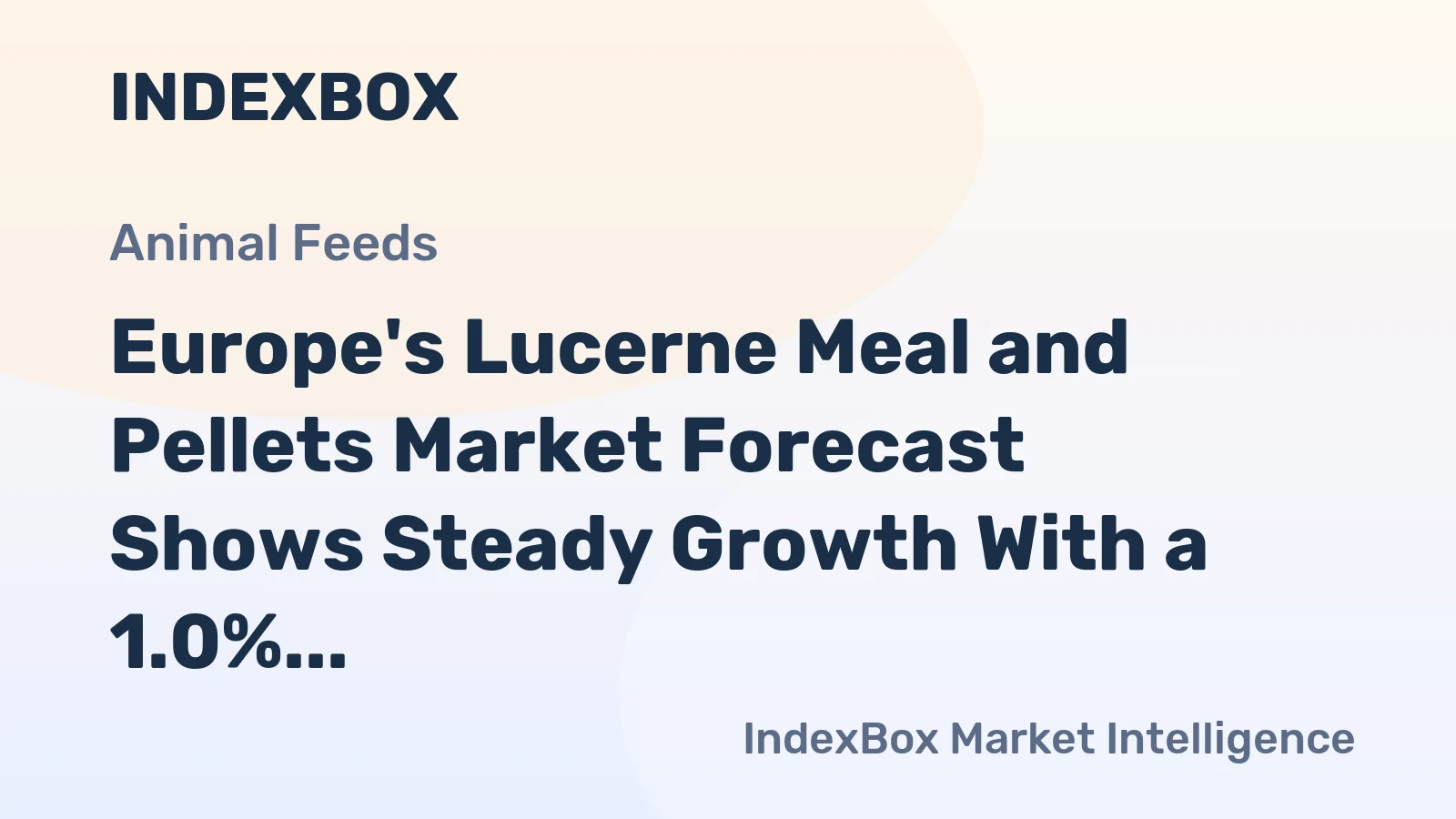 Europe's Lucerne Meal and Pellets Market Forecast Shows Steady Growth With a 1.0% Volume CAGR