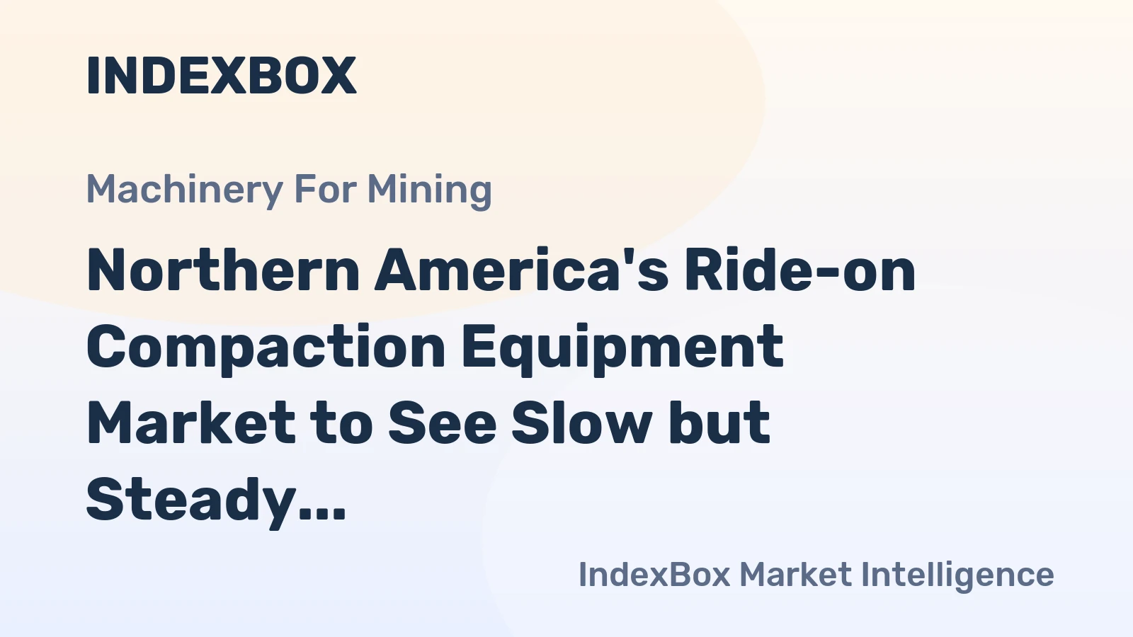 Northern America's Ride-on Compaction Equipment Market to See Slow but Steady Growth with CAGR of +0.9%