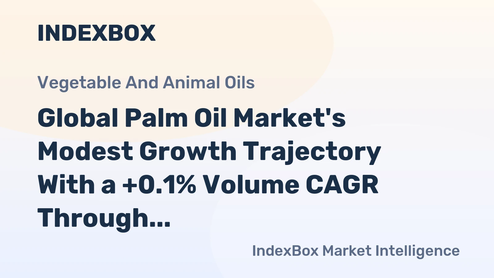 Global Palm Oil Market's Modest Growth Trajectory With a +0.1% Volume CAGR Through 2035