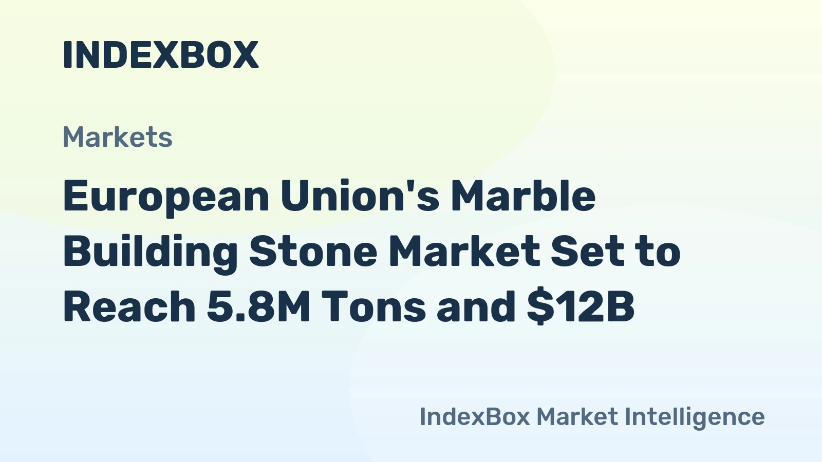 European Union's Marble Building Stone Market Set to Reach 5.8M Tons and $12B