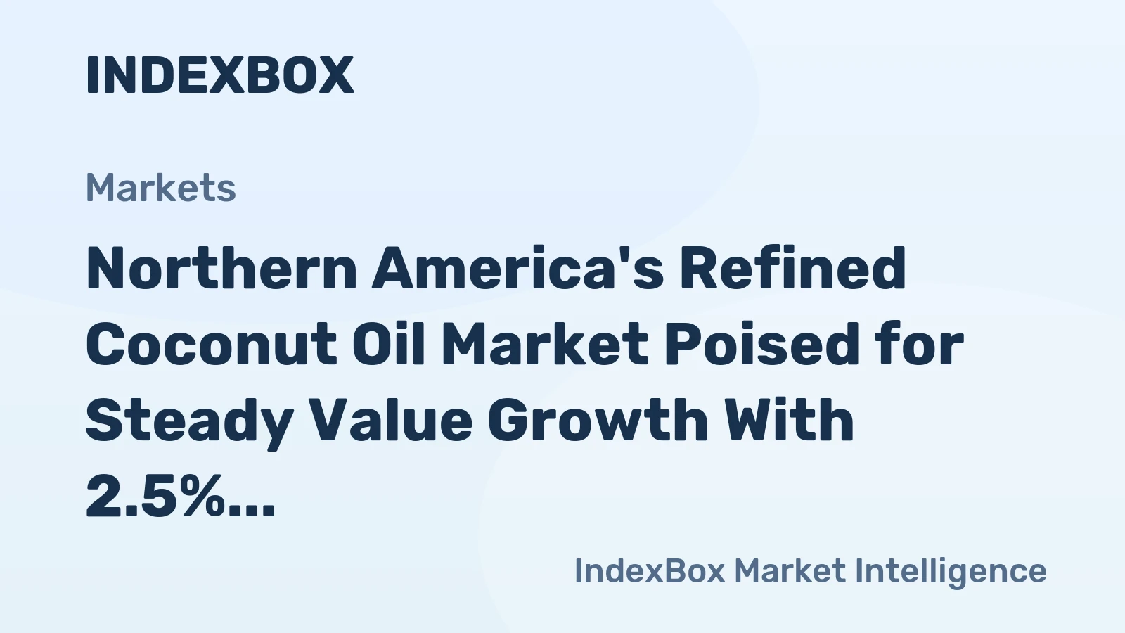 Northern America's Refined Coconut Oil Market Poised for Steady Value Growth With 2.5% CAGR