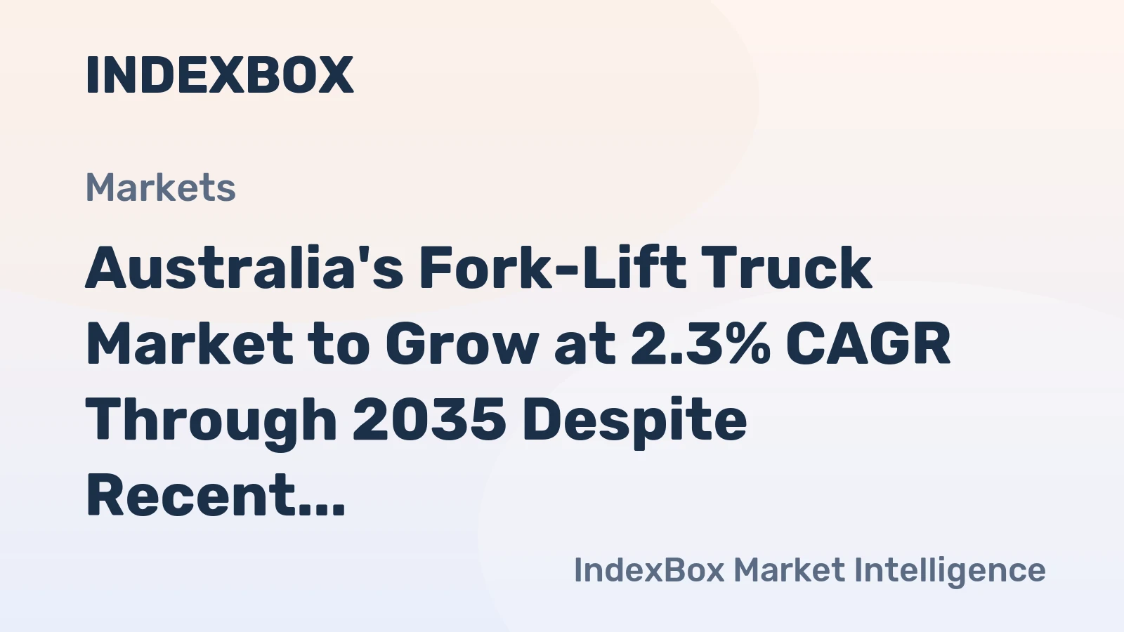 Australia's Fork-Lift Truck Market to Grow at 2.3% CAGR Through 2035 Despite Recent Contraction