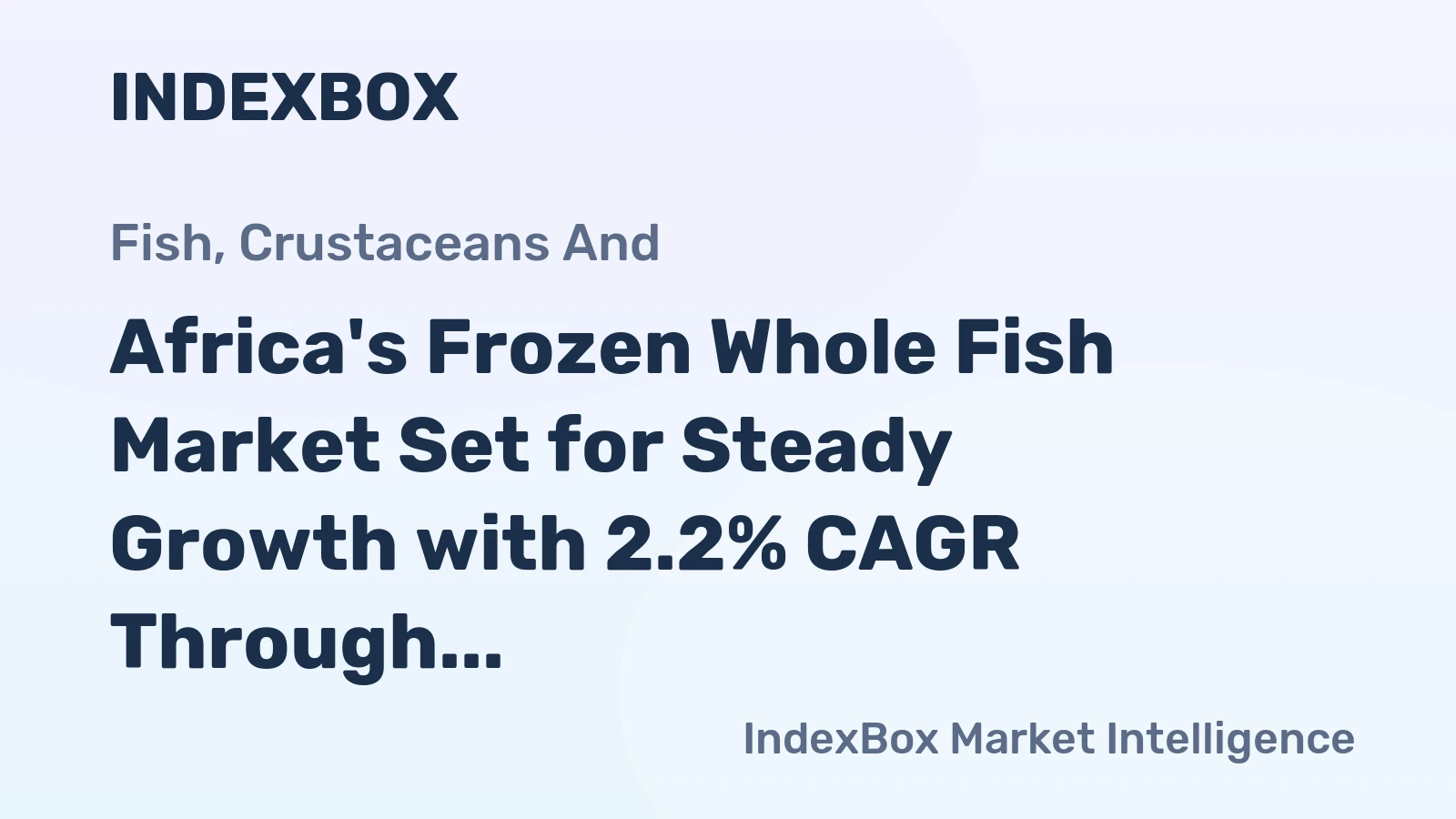 Africa's Frozen Whole Fish Market Set for Steady Growth with 2.2% CAGR Through 2035