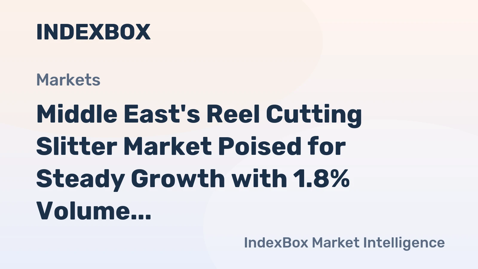 Middle East's Reel Cutting Slitter Market Poised for Steady Growth with 1.8% Volume CAGR Through 2035