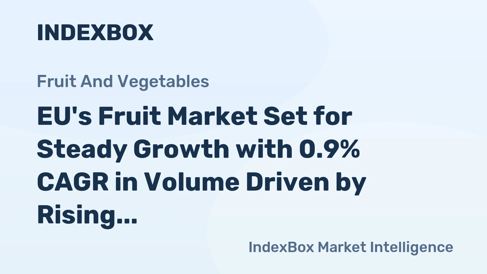 EU's Fruit Market Set for Steady Growth with 0.9% CAGR in Volume Driven by Rising Demand
