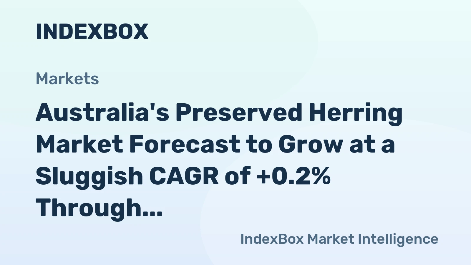 Australia's Preserved Herring Market Forecast to Grow at a Sluggish CAGR of +0.2% Through 2035