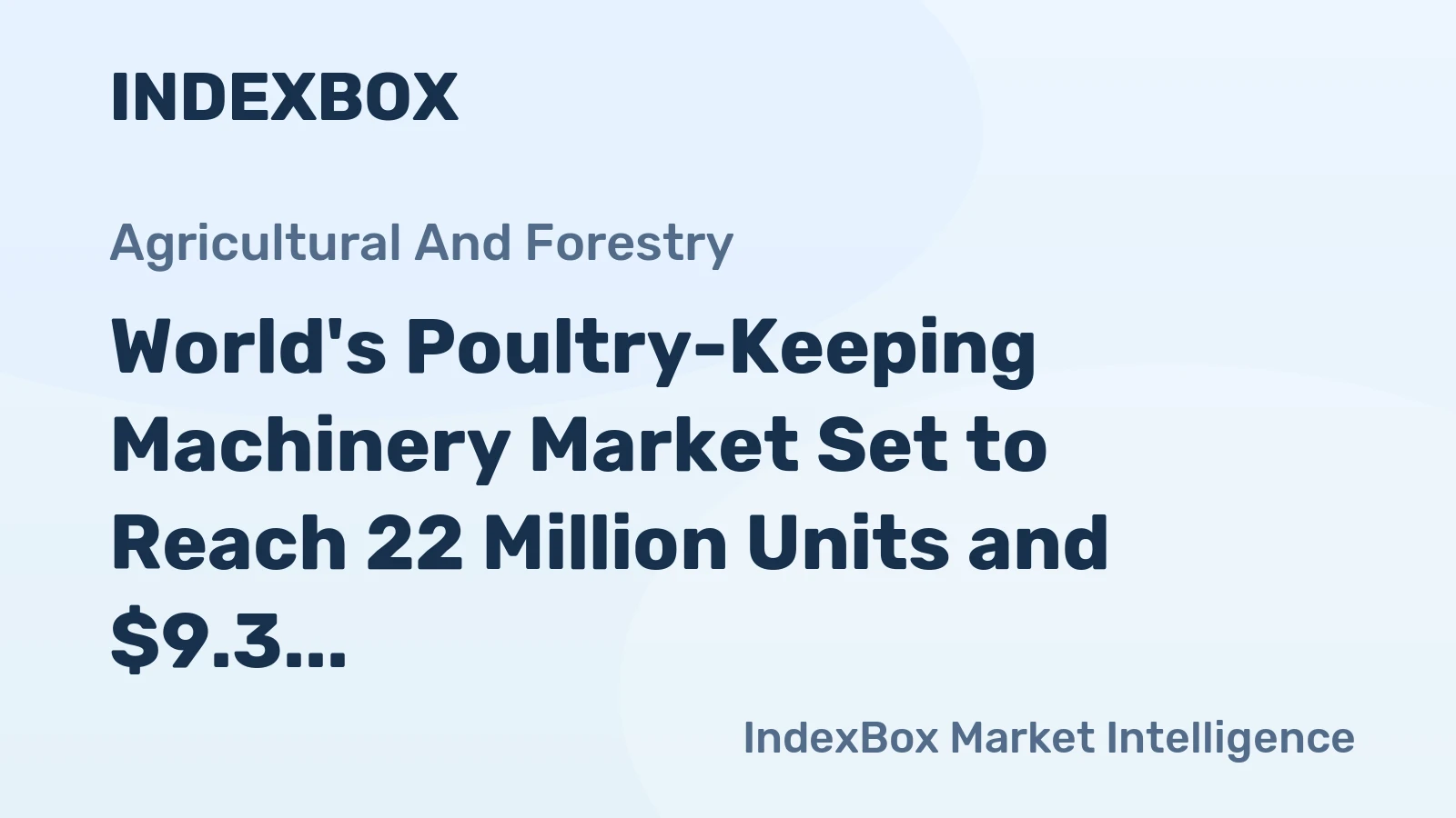 World's Poultry-Keeping Machinery Market Set to Reach 22 Million Units and $9.3 Billion by 2035