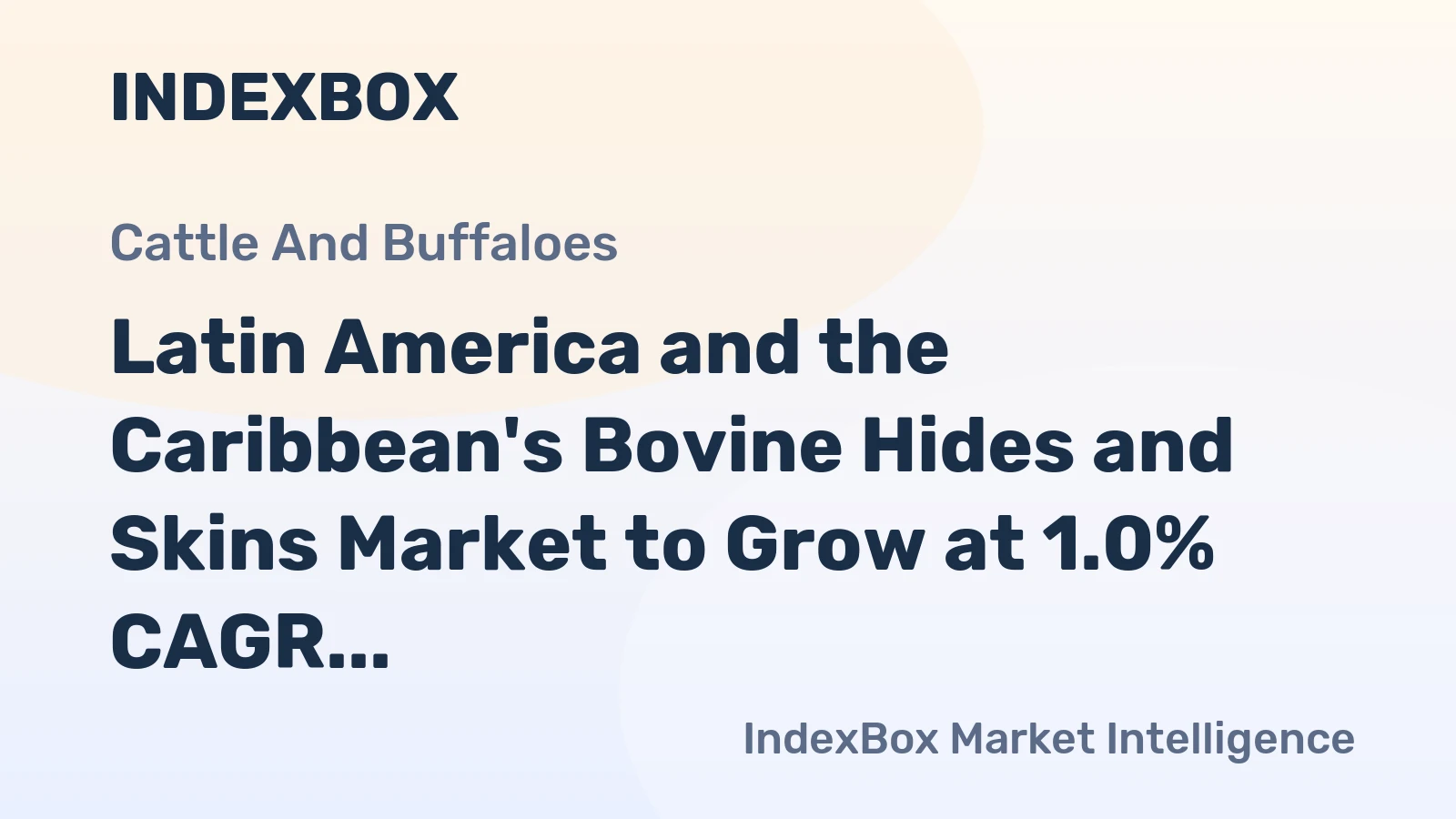 Latin America and the Caribbean's Bovine Hides and Skins Market to Grow at 1.0% CAGR