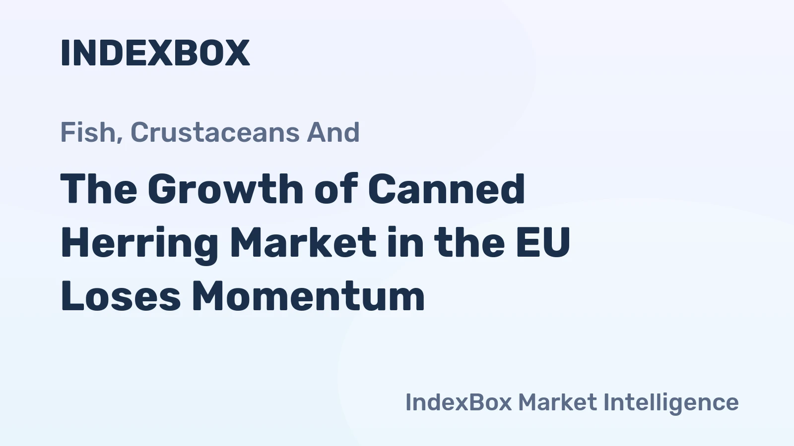 The Growth of Canned Herring Market in the EU Loses Momentum