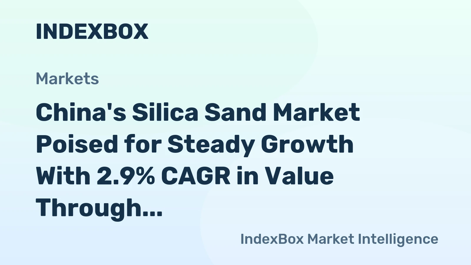 China's Silica Sand Market Poised for Steady Growth With 2.9% CAGR in Value Through 2035