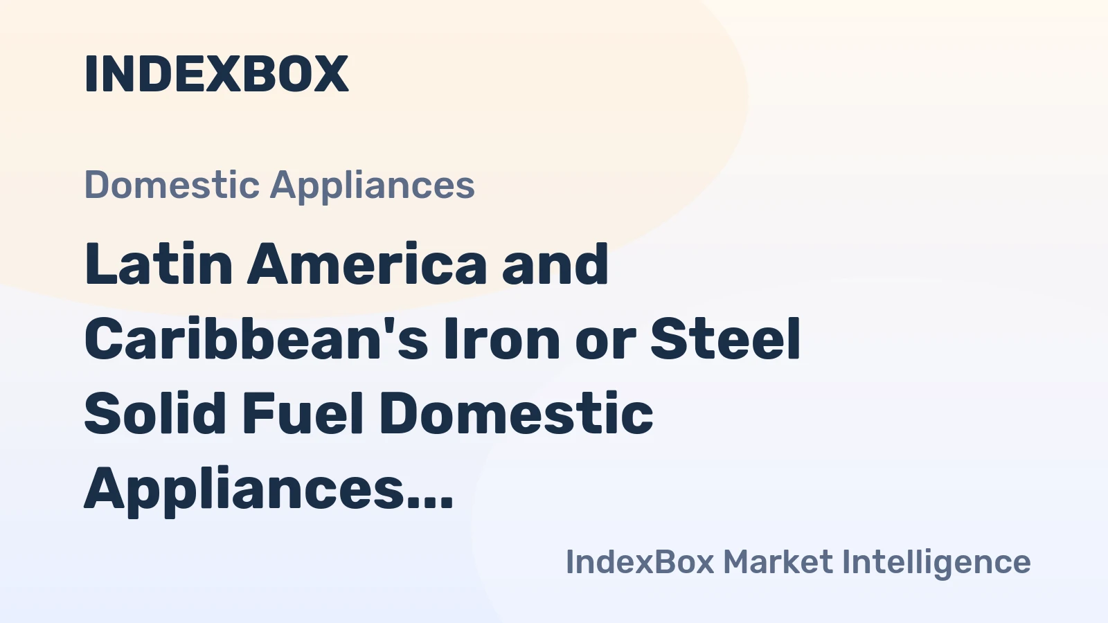 Latin America and Caribbean's Iron or Steel Solid Fuel Domestic Appliances Market to Grow at CAGR of +0.9% from 2024-2035
