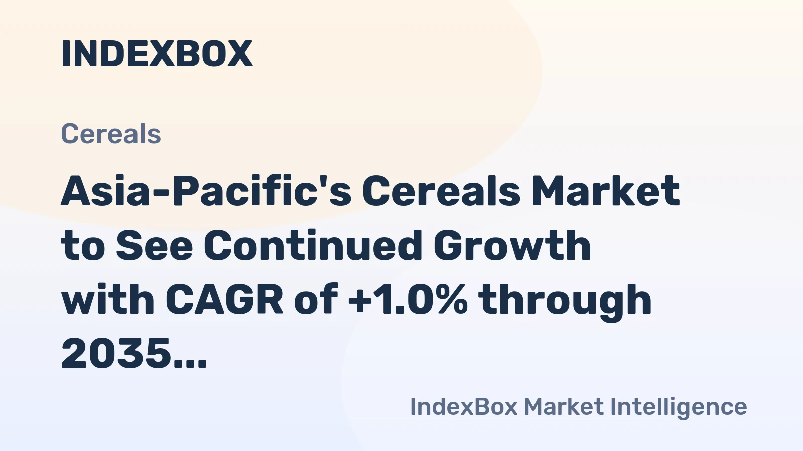 Asia-Pacific's Cereals Market to See Continued Growth with CAGR of +1.0% through 2035