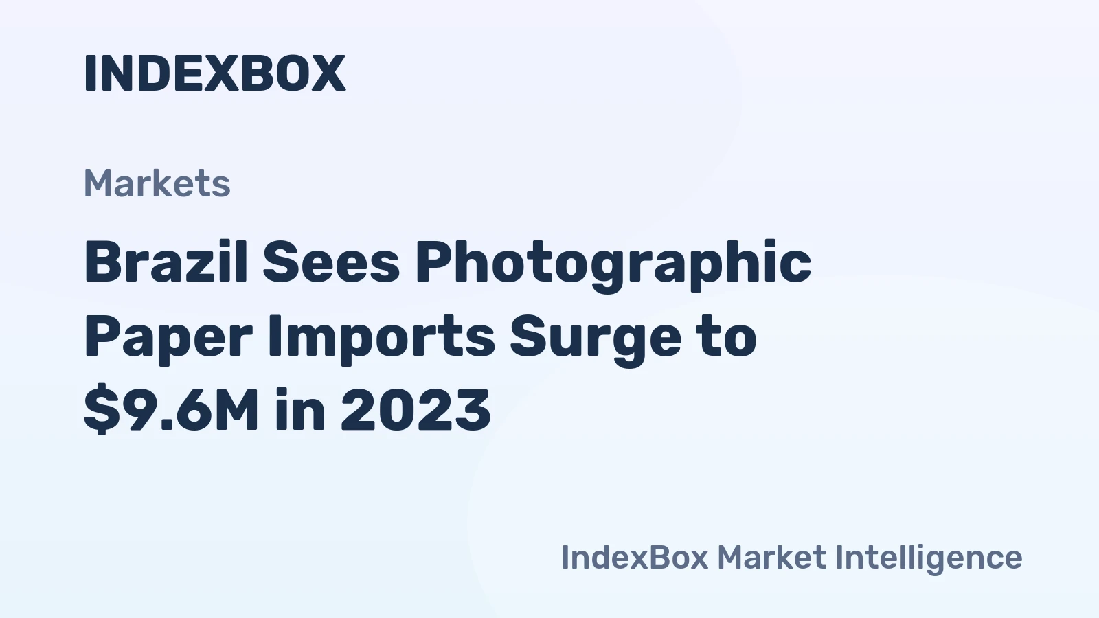 Brazil Sees Photographic Paper Imports Surge to $9.6M in 2023