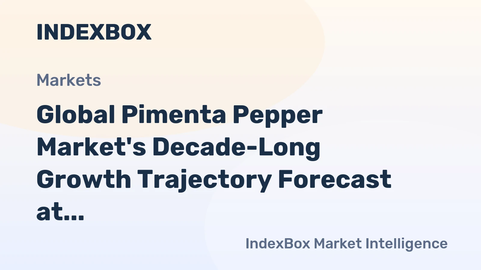 Global Pimenta Pepper Market's Decade-Long Growth Trajectory Forecast at 1.1% CAGR