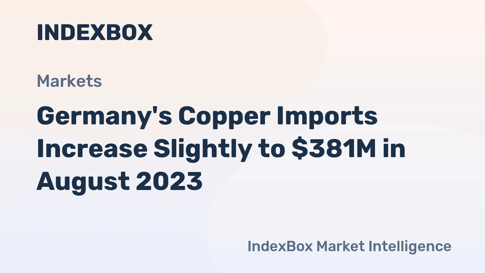 Germany's Copper Imports Increase Slightly to $381M in August 2023
