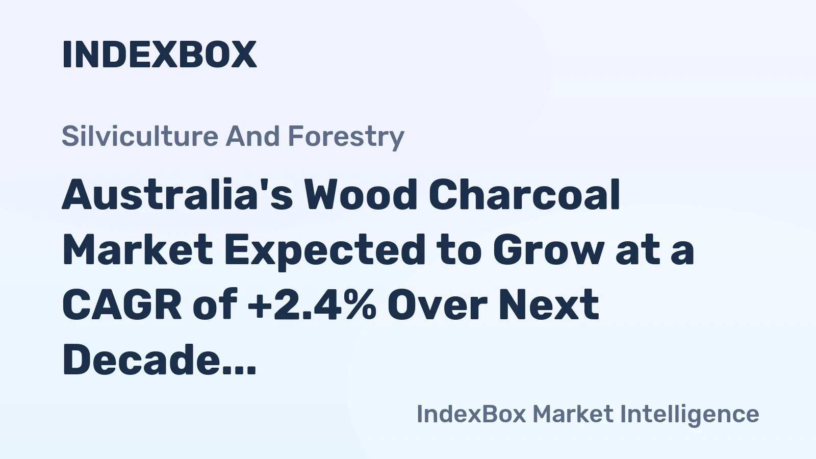 Australia's Wood Charcoal Market Expected to Grow at a CAGR of +2.4% Over Next Decade, Reaching $45M by 2035