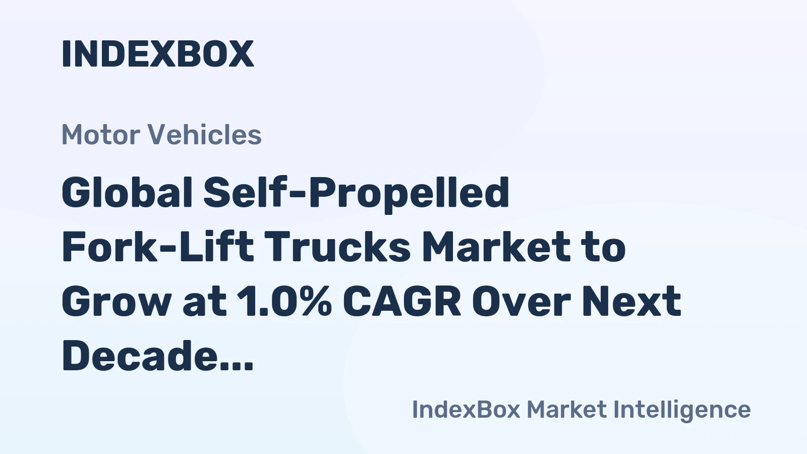Global Self-Propelled Fork-Lift Trucks Market to Grow at 1.0% CAGR Over Next Decade