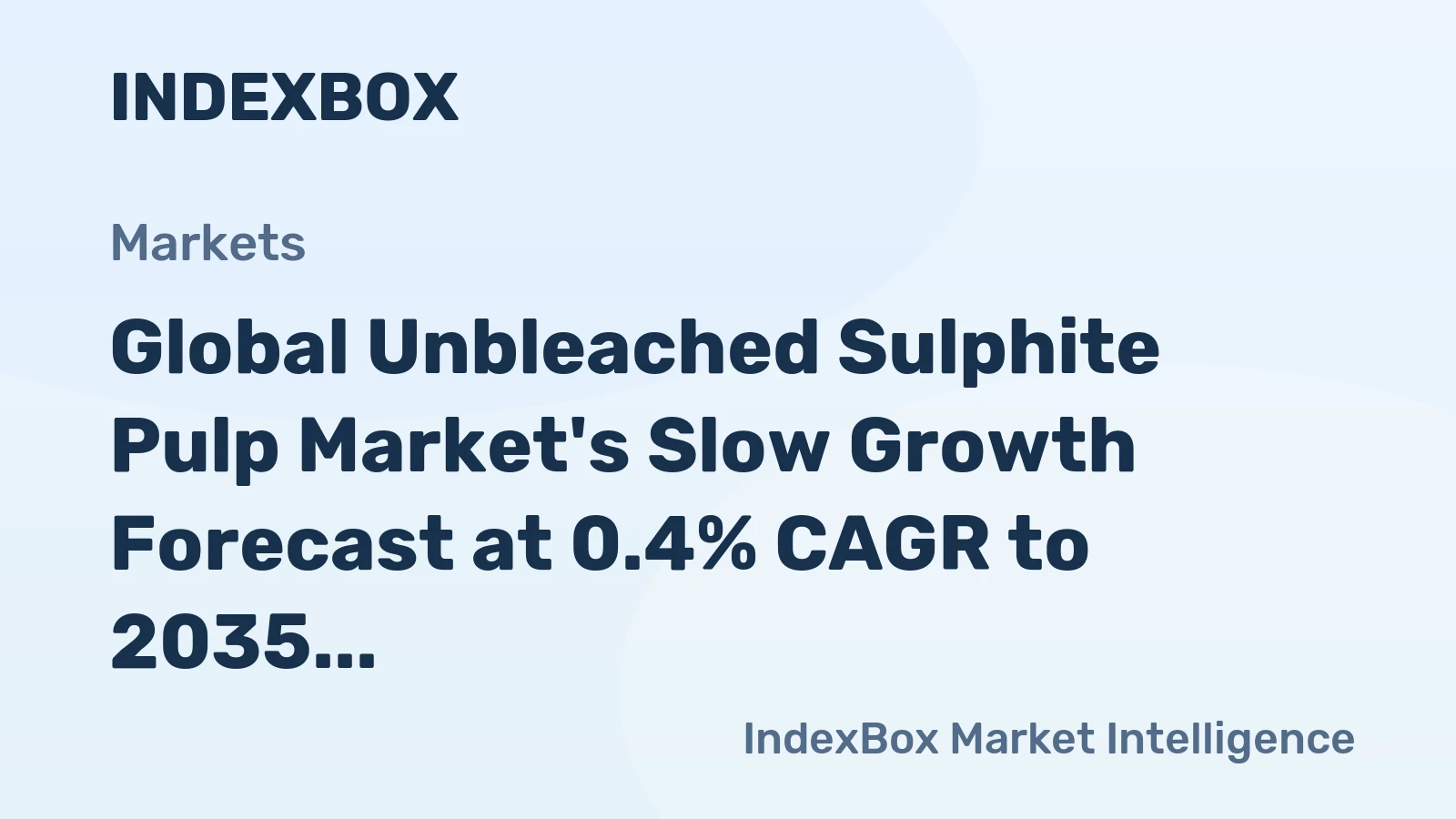 Global Unbleached Sulphite Pulp Market's Slow Growth Forecast at 0.4% CAGR to 2035