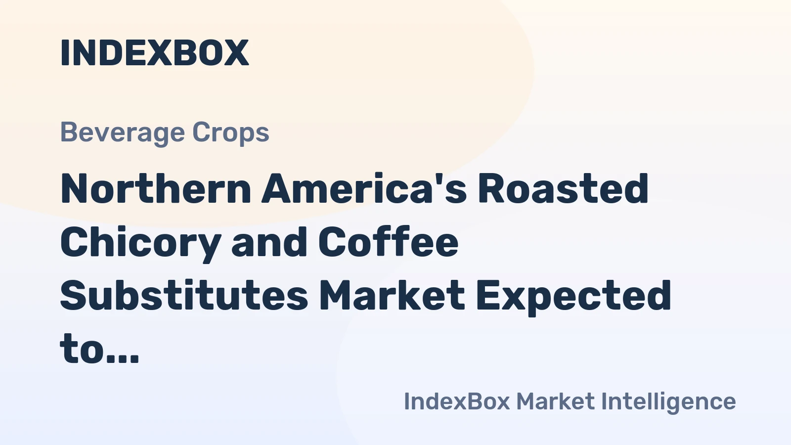 Northern America's Roasted Chicory and Coffee Substitutes Market Expected to Reach 105K tons in Volume and $513M in Value by 2035