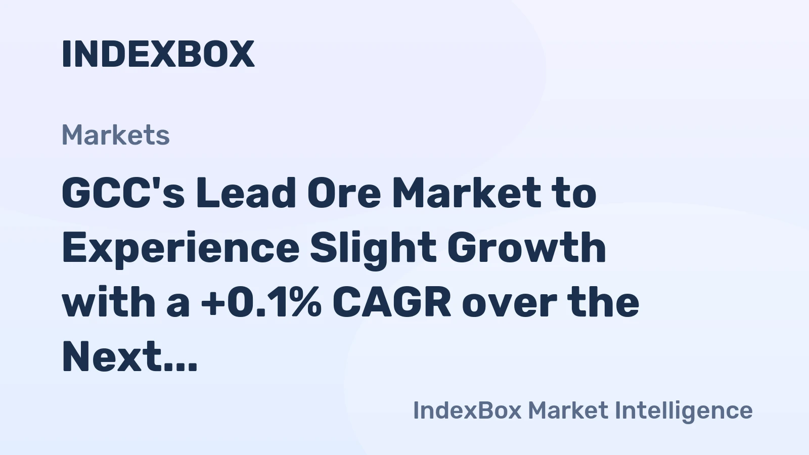 GCC's Lead Ore Market to Experience Slight Growth with a +0.1% CAGR over the Next Decade