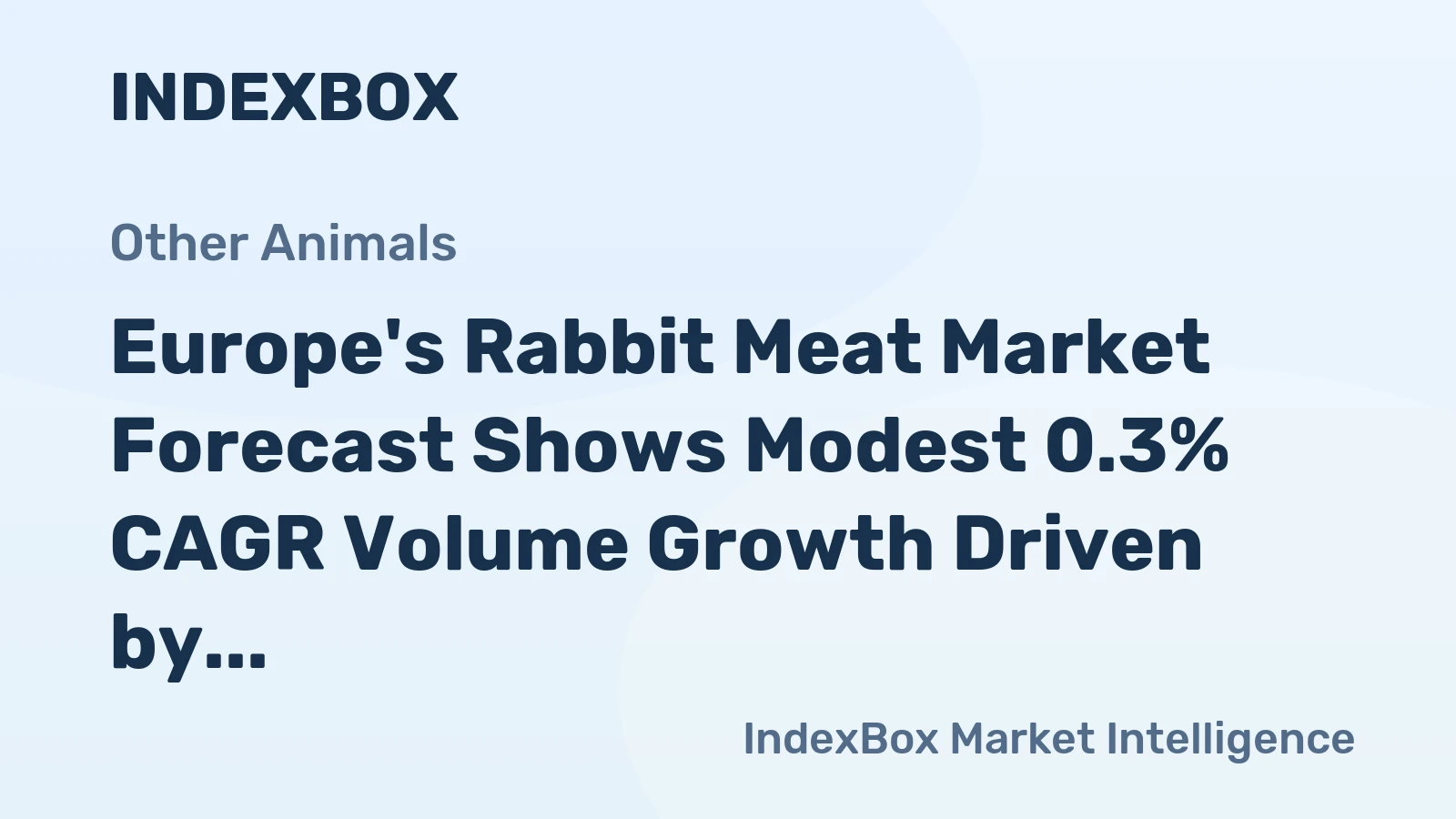 Europe's Rabbit Meat Market Forecast Shows Modest 0.3% CAGR Volume Growth Driven by Rising Demand