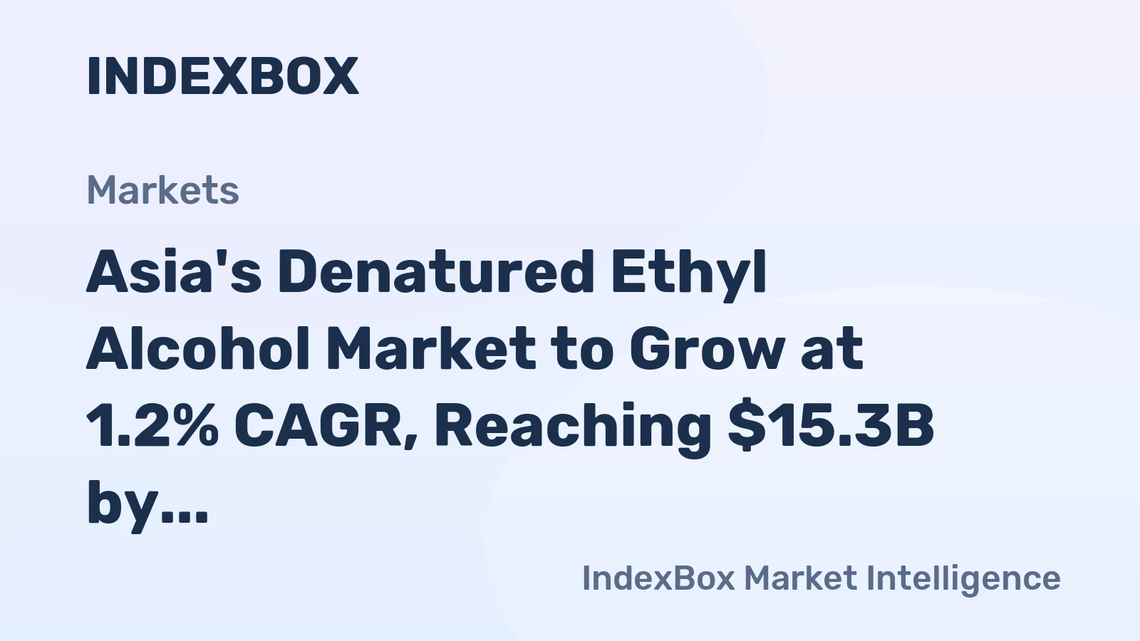 Asia's Denatured Ethyl Alcohol Market to Grow at 1.2% CAGR, Reaching $15.3B by 2035