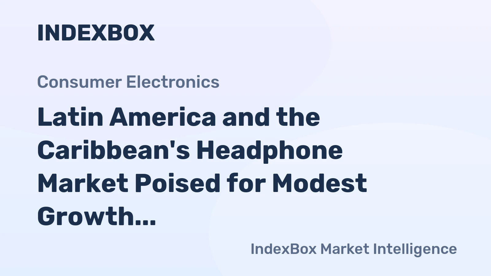 Latin America and the Caribbean's Headphone Market Poised for Modest Growth With 1.0% Volume CAGR