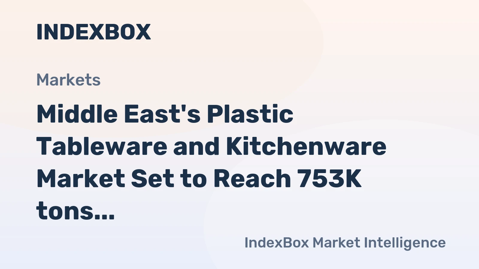 Middle East's Plastic Tableware and Kitchenware Market Set to Reach 753K tons and $2.7B by 2035