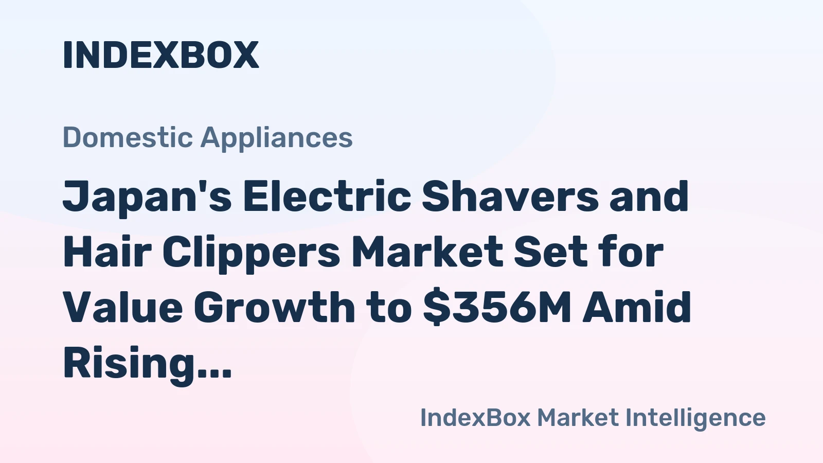 Japan's Electric Shavers and Hair Clippers Market Set for Value Growth to $356M Amid Rising Imports