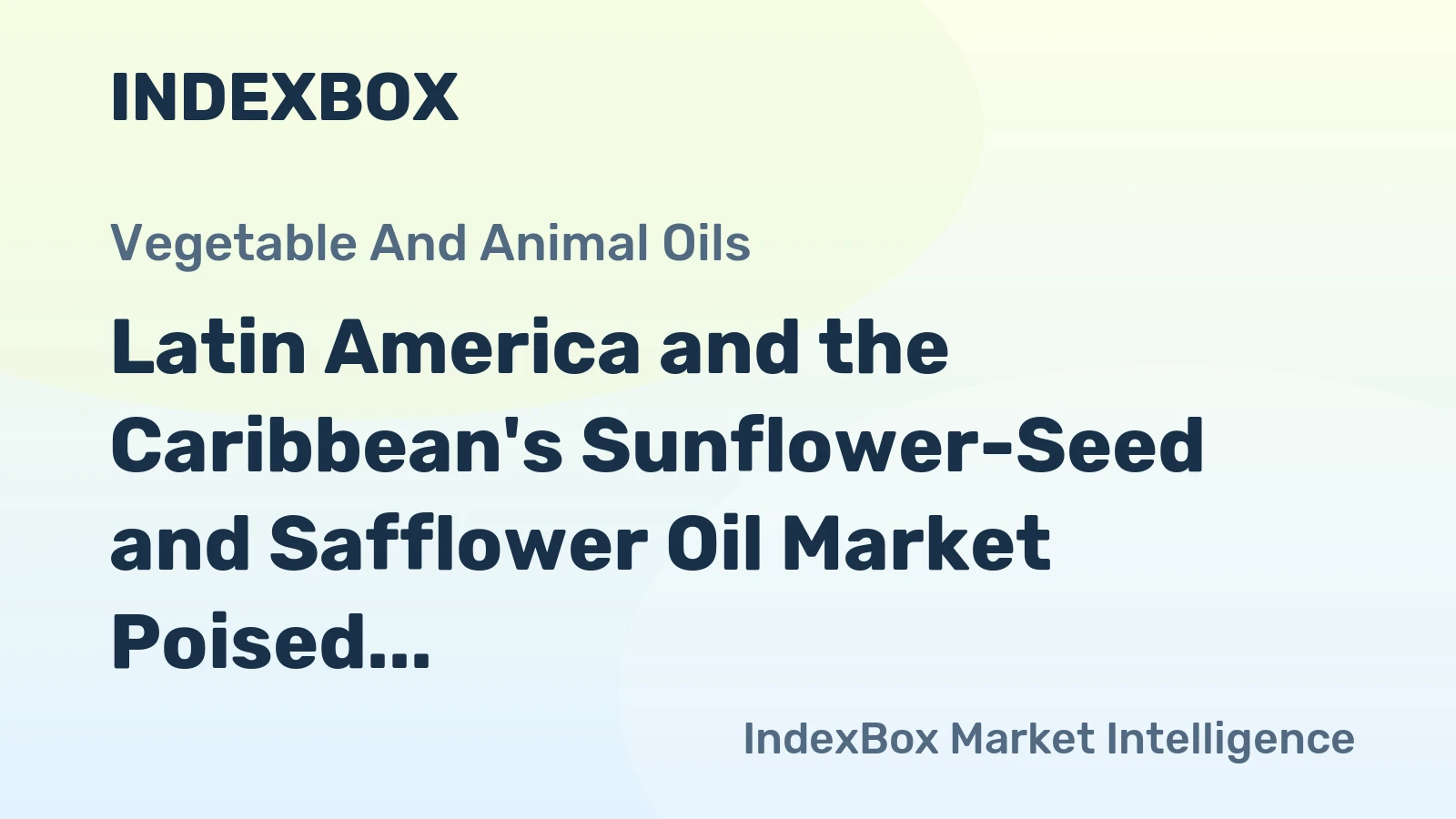 Latin America and the Caribbean's Sunflower-Seed and Safflower Oil Market Poised for Steady Growth with 1.5% CAGR