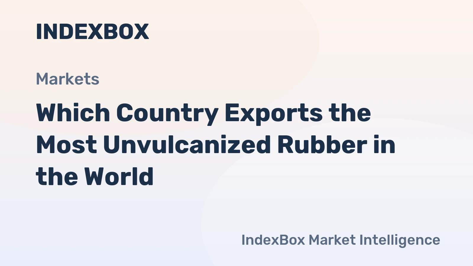 Which Country Exports the Most Unvulcanized Rubber in the World?